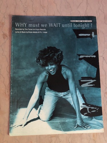 TINA TURNER sheet music WHY MUST WE WAIT UNTIL TONIGHT? ('93) 10 pp ...