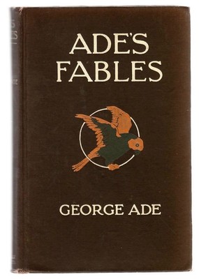 George ADE / ADE'S FABLES 1st Edition 1914 #103300 | eBay