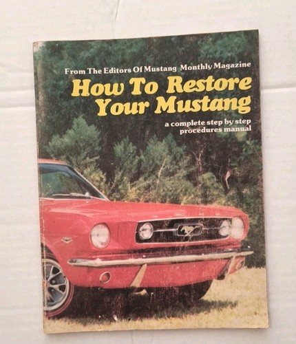 How to Restore Your Mustang by Donald N. Farr Larry Dobbs 1989 Soft ...