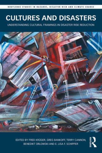 Routledge Studies in Hazards, Disaster Risk and Climate Change Ser ...