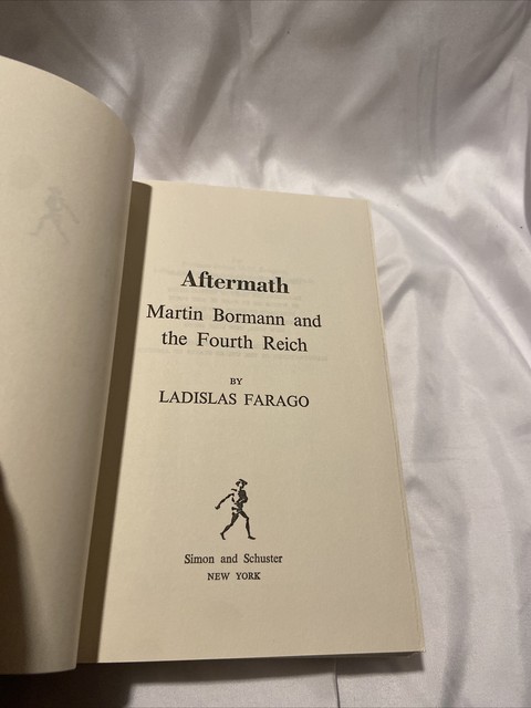 Aftermath : Martin Bormann and the Fourth Reich by Ladislas Farago ...