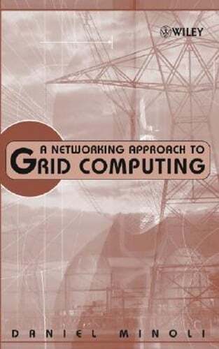 A Networking Approach to Grid Computing by Daniel Minoli: New ...
