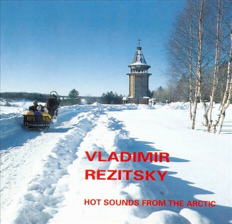 Vladmir Rezitsky - Hot Sounds from the Arctic (CD 1995) 5024792021826| eBay