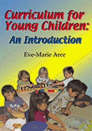 Curriculum for Young Children : An Introduction by Eve-Marie Arce (2000 ...