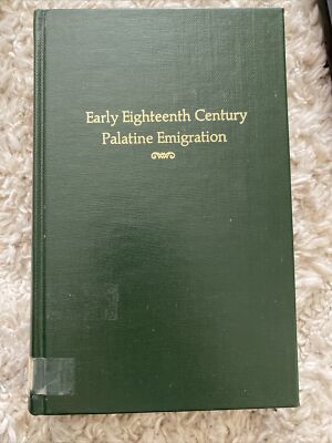 Early Eighteenth Century Palatine Emigration by Walter Allen Knittle ...