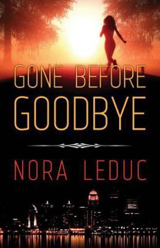 Gone Before Goodbye by Nora Leduc (2014, Trade Paperback) for sale online | eBay