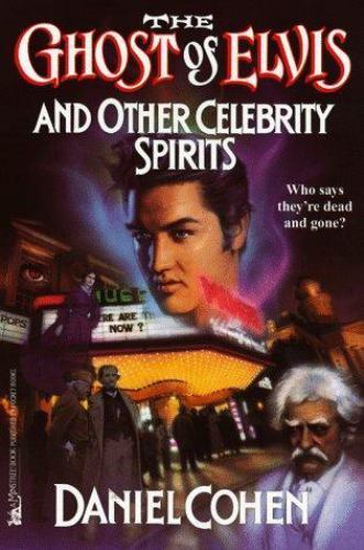 Ghost of Elvis and Other Celebrity Spirits by Daniel Cohen (1997, Mass ...