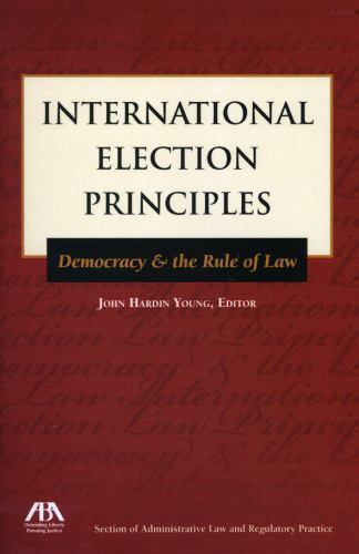 International Election Principles : Democracy and the Rule of Law by ...