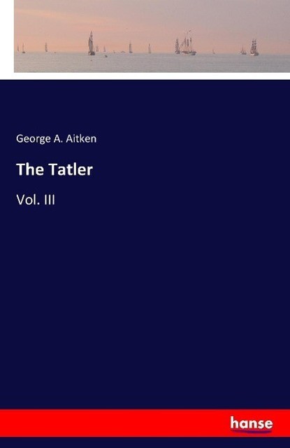 The Tatler von George A. Aitken (2016, Taschenbuch) online kaufen | eBay.de