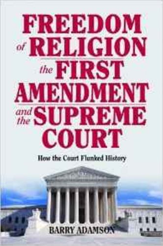 Freedom of Religion, the First Amendment and the Supreme Court : How ...