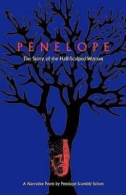 Penelope Story Half-Scalped Woman--A Narrative Poem by Schott Penelope ...