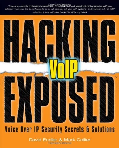 Hacking Exposed Ser.: Hacking Exposed VoIP: Voice over IP Security ...