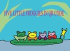 FIVE LITTLE FROGGIES IN QR CODE: A CHILDREN'S BOOK FOR By Harris Tobias ...