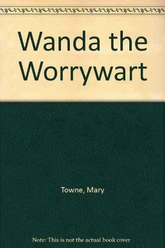 Wanda the Worrywart - Hardcover By Mary Towne - GOOD 9780689315114| eBay
