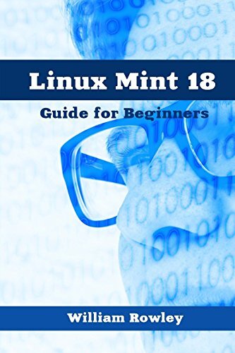 Linux Mint 18: Guide for Beginners, Rowley 9781543268515 Fast Free ...