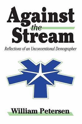 Against the Stream : Reflections of an Unconventional Demographer by ...