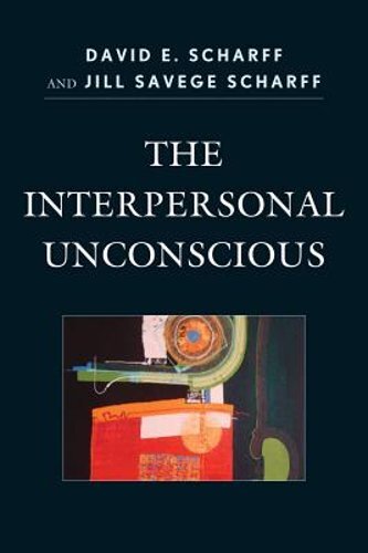 The Interpersonal Unconscious by David E Scharff: New 9780765708717| eBay
