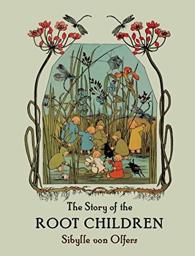 STORY OF THE ROOT CHILDREN By Sibylle Von Olfers - Hardcover **BRAND ...