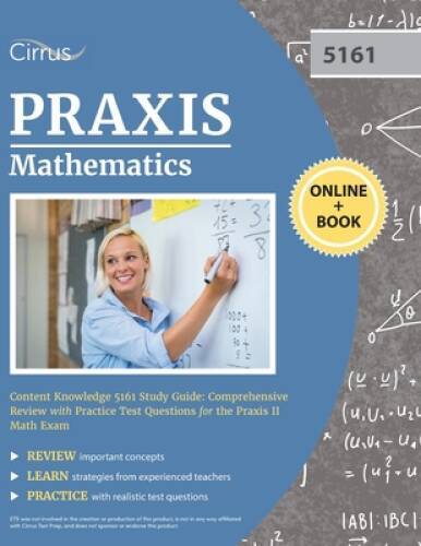 Praxis Mathematics Content Knowledge 5161 Study Guide: Comprehensive ...