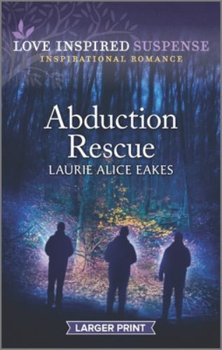Abduction+Rescue+by+Laurie+Alice+Eakes+%282022%2C+Mass+Market%2C+Large ...