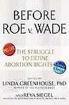Before Roe v. Wade: Voices that Shaped the Abortion Debate Before the ...