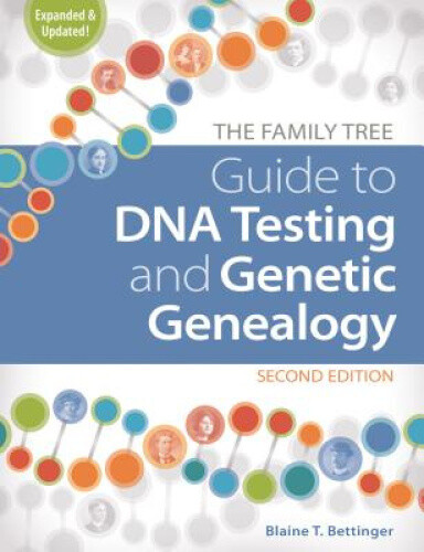 The Family Tree Guide to DNA Testing and Genetic Genealogy ...