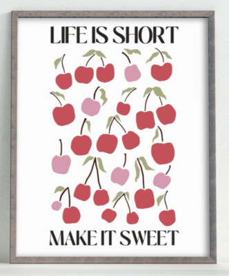 Motivational Art Print, Life is Short, Make it Sweet, Cherries Wall Art ...