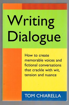Writing Dialogue by Tom Chiarella 9781884910326| eBay