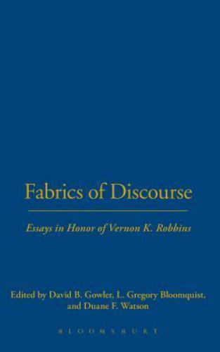 Fabrics of Discourse : Essays in Honor of Vernon K. Robbins by L ...