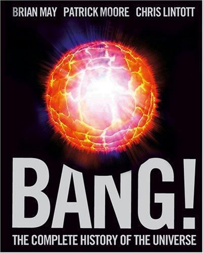 Bang! : The Complete History of the Universe by Patrick Moore, Brian ...