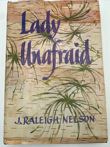 Lady Unafraid J Raleigh Nelson Signed 1951 Hardcover Rare DJ | eBay