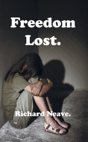 Freedom Lost by Richard Neave (2014, Trade Paperback) for sale online ...