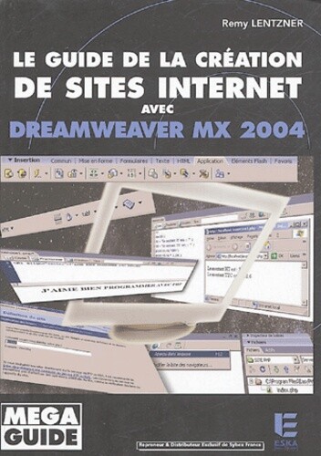 Le guide de la creation de sites internet avec Dreamweaver MX 2004 Remy ...