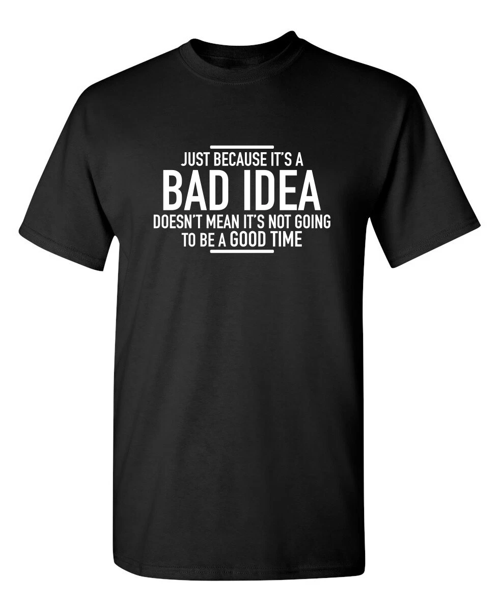 Bad Idea T Shirts Model
