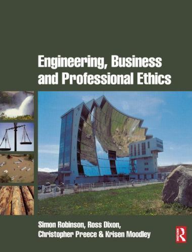 Engineering, Business and Professional Ethics by Christopher Preece ...