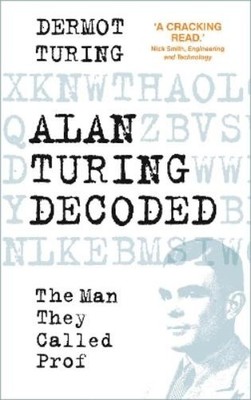 Dermot Turing Alan Turing Decoded (Hardback) 9780750998673| eBay