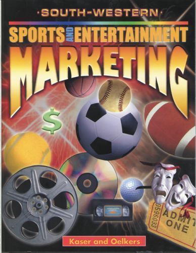 Sports and Entertainment Marketing by Oelkers Kasero, Ken Kaser and ...