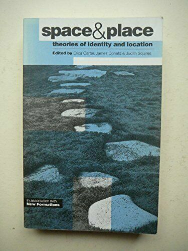 Space and Place : Theories of Identity and Location (1993, Trade ...