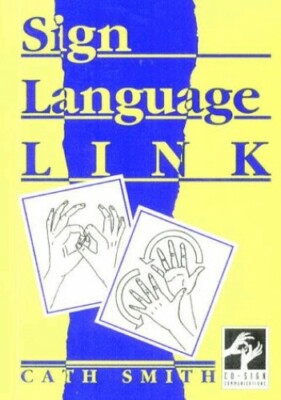 Sign Language Link: A Pocket Dictionary of Signs by Smith, Cath ...