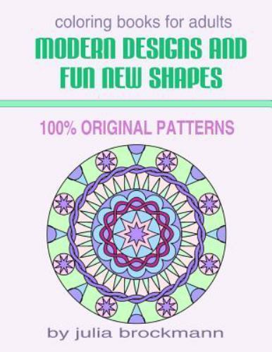 Modern Designs and Fun New Shapes Coloring Books for Adults : 100% ...