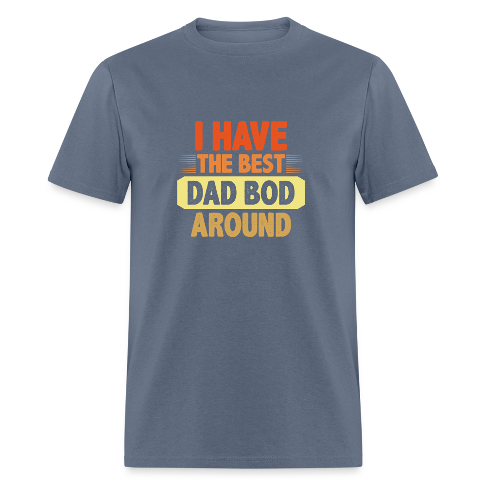 I have the Best Dad Bod Around T-Shirt | eBay