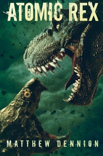 Atomic Rex: A Kaiju Thriller by Dennion New 9781925342475 Fast Free ...
