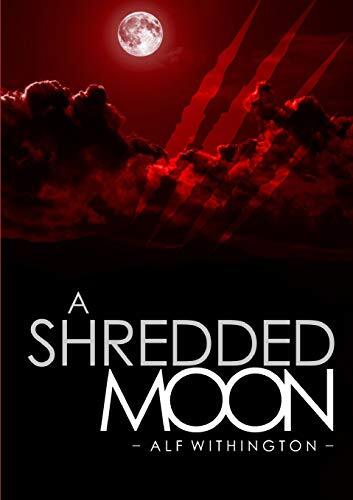 A Shredded Moon By Alf Withington 9780244006532| eBay