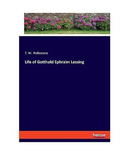 Life of Gotthold Ephraim Lessing, T. W. Rollestone | eBay.de
