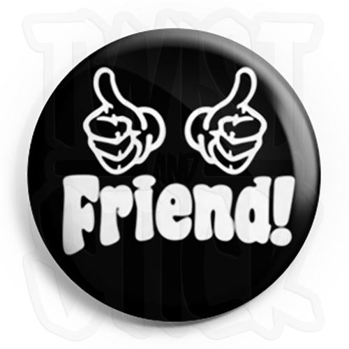 Thumbs Up Friend - Button Badge - 25mm Inbetweeners Badges, Fridge ...