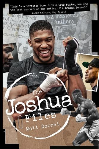 Matt Bozeat The Anthony Joshua Files (Hardback) (UK IMPORT ...