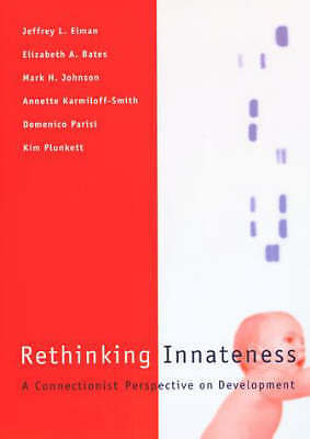 Rethinking Innateness: A Connectionist Perspective on Development by ...