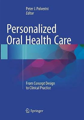 Personalized Oral Health Care: From Concept Design to Clinical Practice ...