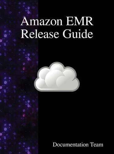Amazon EMR Release Guide by Documentation Team (English) Hardcover Book ...