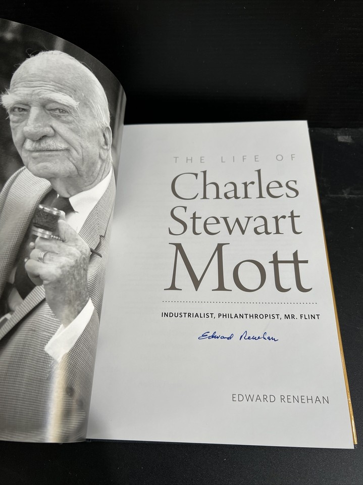 SIGNED 1st/1st The Life of Charles Stewart Mott by Edward Renehan HC DJ ...